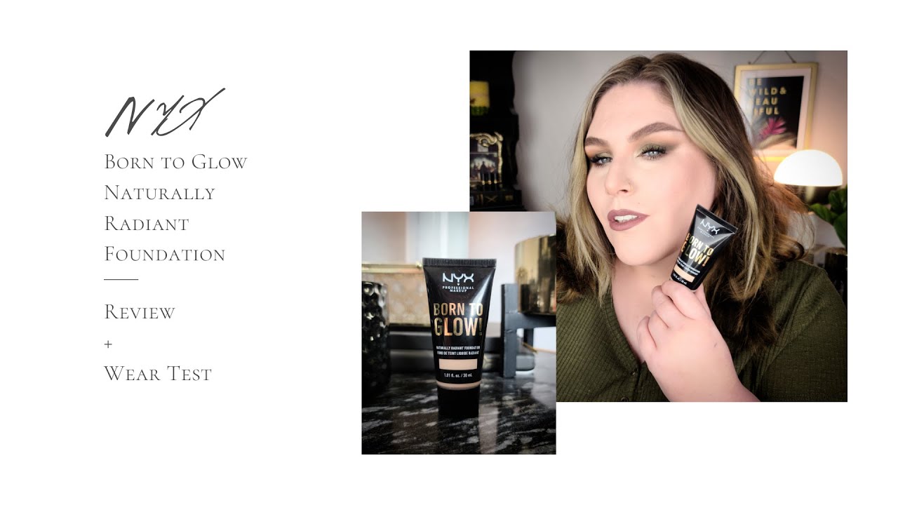 Nyx Born to Glow Naturally Radiant Foundation Review and Wear Test ...