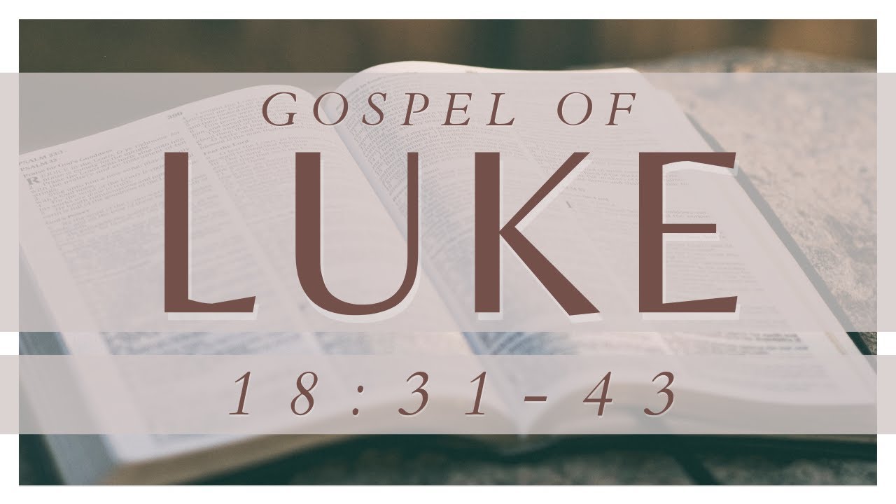 Luke 18:31-43 Saturday Bible Study, 2/1/2025 - Abide Christian ...