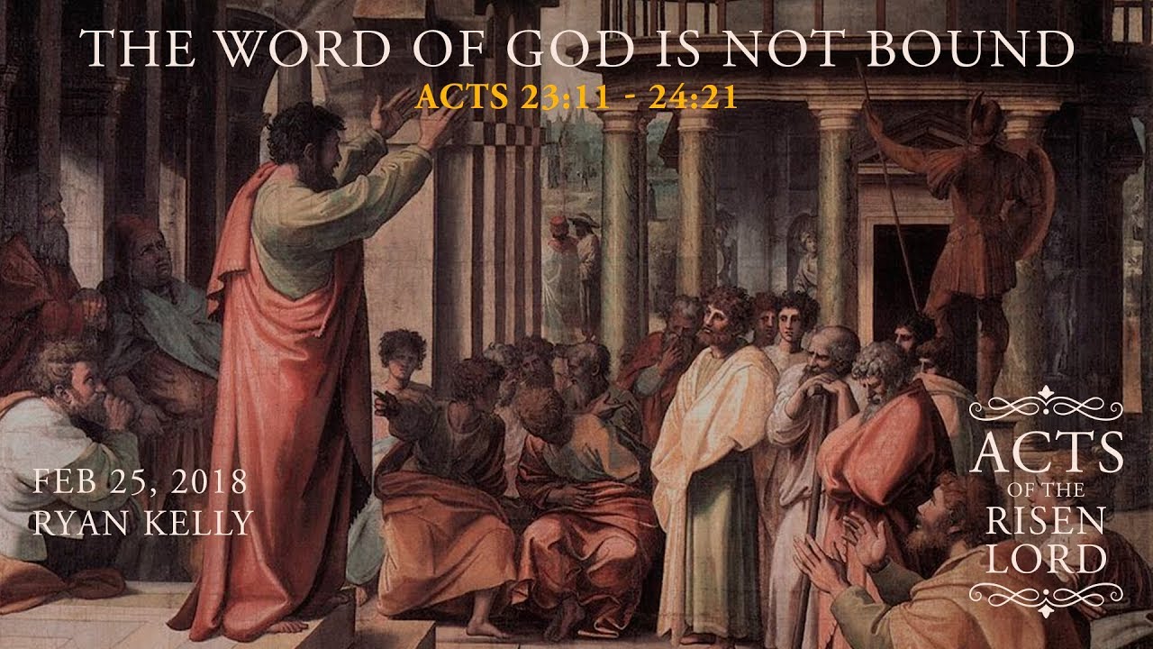 Ryan Kelly The Word Of God Is Not Bound Acts 23 11 24 21 YouTube ryan-kelly-the-word-of-god-is-not-bound-acts-23-11-24-21-youtube