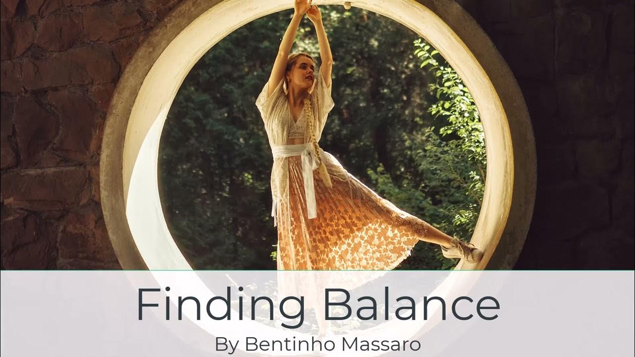 Finding Balance | BENTINHO MASSARO - YouTube