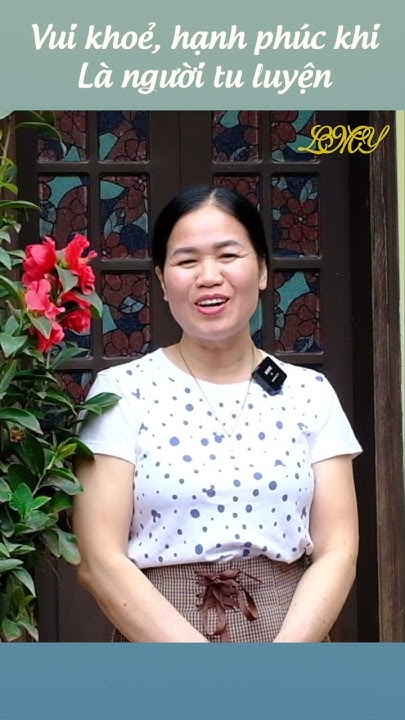 Vui Khoẻ, Hạnh Phúc Khi Là Người Tu Luyện - YouTube