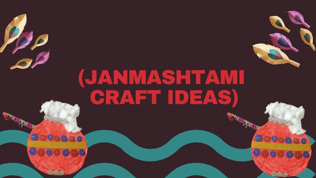 Janmashtami Craft Ideas | Janmashtami Matki decoration | Feather Craft ...