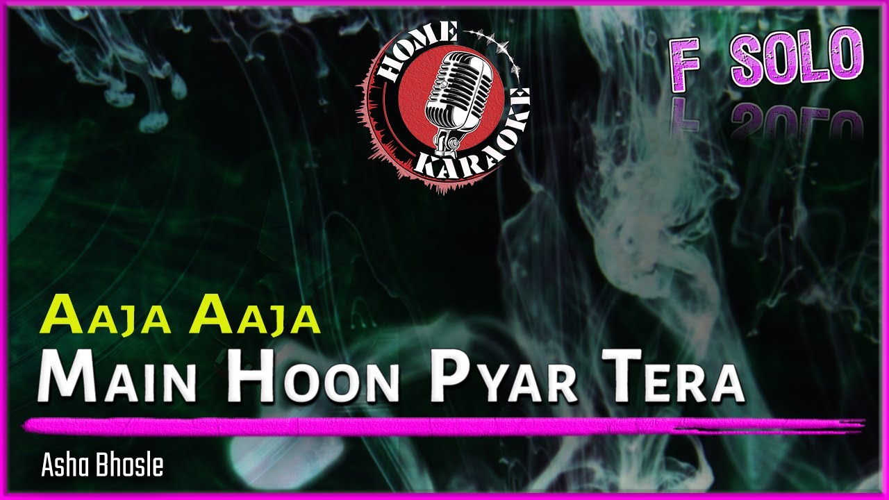 Aaja Aaja Main Hoon Pyar Tera | F Solo - Asha Bhosle (Home Karaoke ...