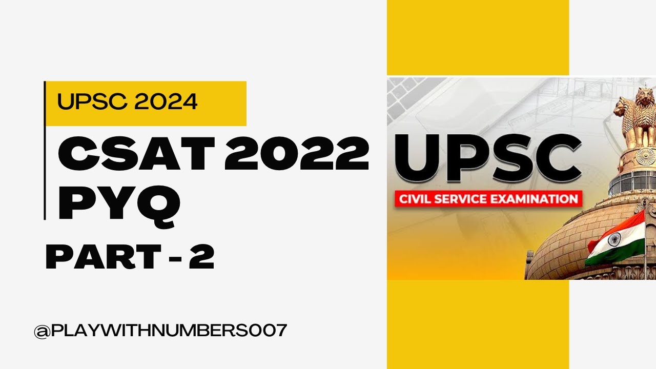 UPSC 2022 Prelims CSAT PYQ’s Solved Part 2| Detailed Analysis | CSAT ...