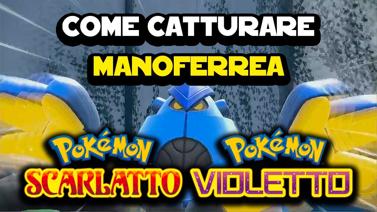 Come catturare Manoferrea su Pokemon Violetto - YouTube
