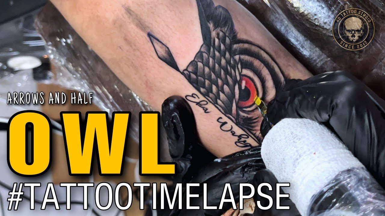 ARROWS & HALF OWL TATTOO PROCESS || TIMELAPSE. - YouTube