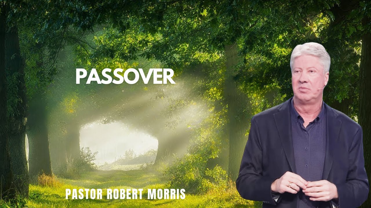 Passover | Pastor Robert Morris | Gateway Church - YouTube