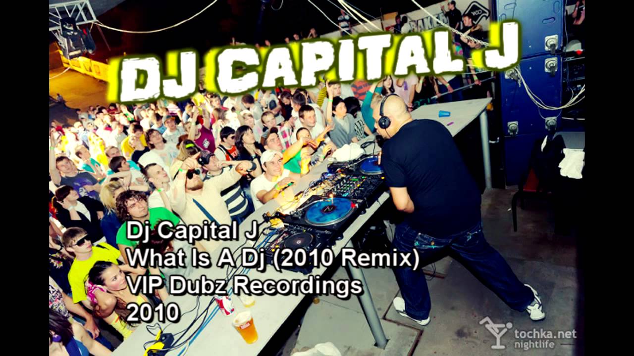 Dj Capital J - What Is A Dj (Remix) - YouTube