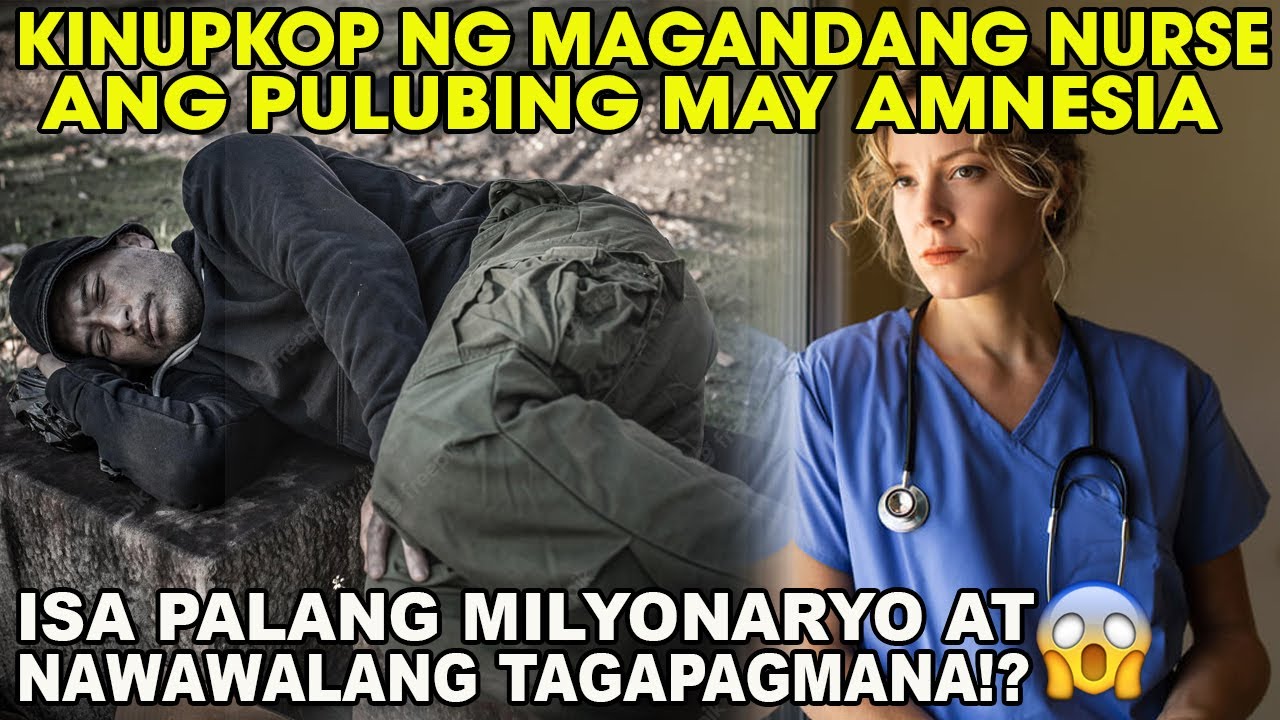 KINUPKOP NG MAGANDANG NURSE ANG PULUBING MAY AMNESIA ISANG MILYONARYO ...
