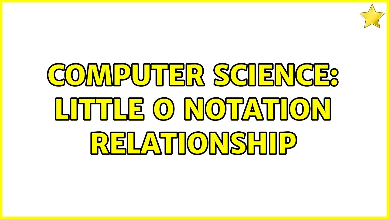 Computer Science: Little O notation relationship (3 Solutions!!) - YouTube