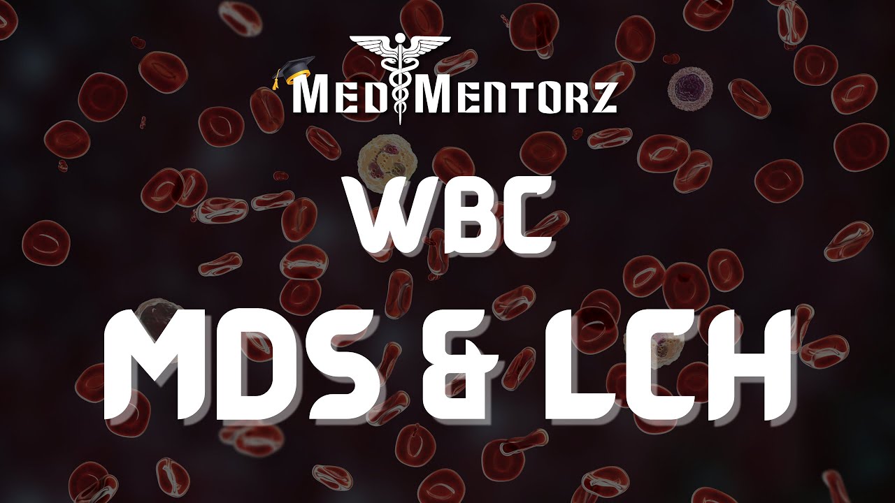 Myelodysplastic Syndrome & Langerhan Cell Histiocytosis | WBC - 7 | Pathology | Hemat ...
