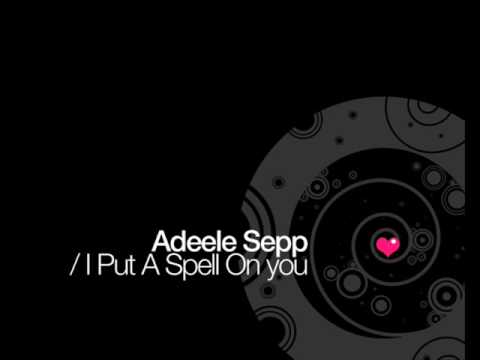 Adeele Sepp - I Put A Spell On You - YouTube