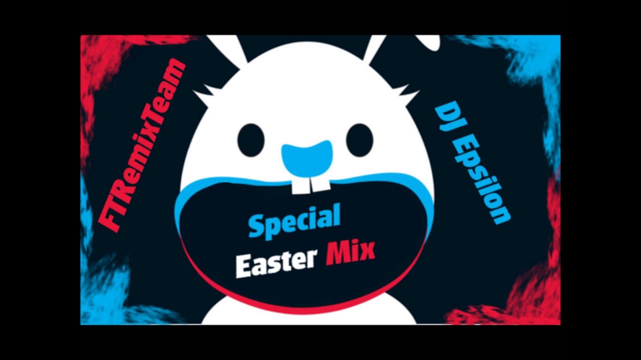 Easter Mix 2014 (FTRemixTeam Vs.DJ Epsilon) - YouTube