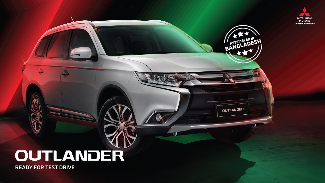 Meet the Mitsubishi Outlander - Assembled in Bangladesh | Ready for ...