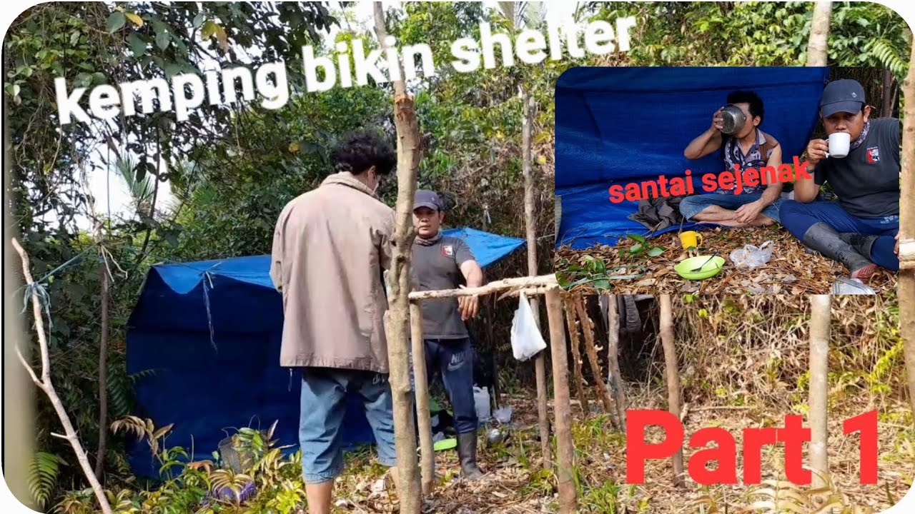 kemping bikin shelter...Part 1//makan ngopi santai - YouTube