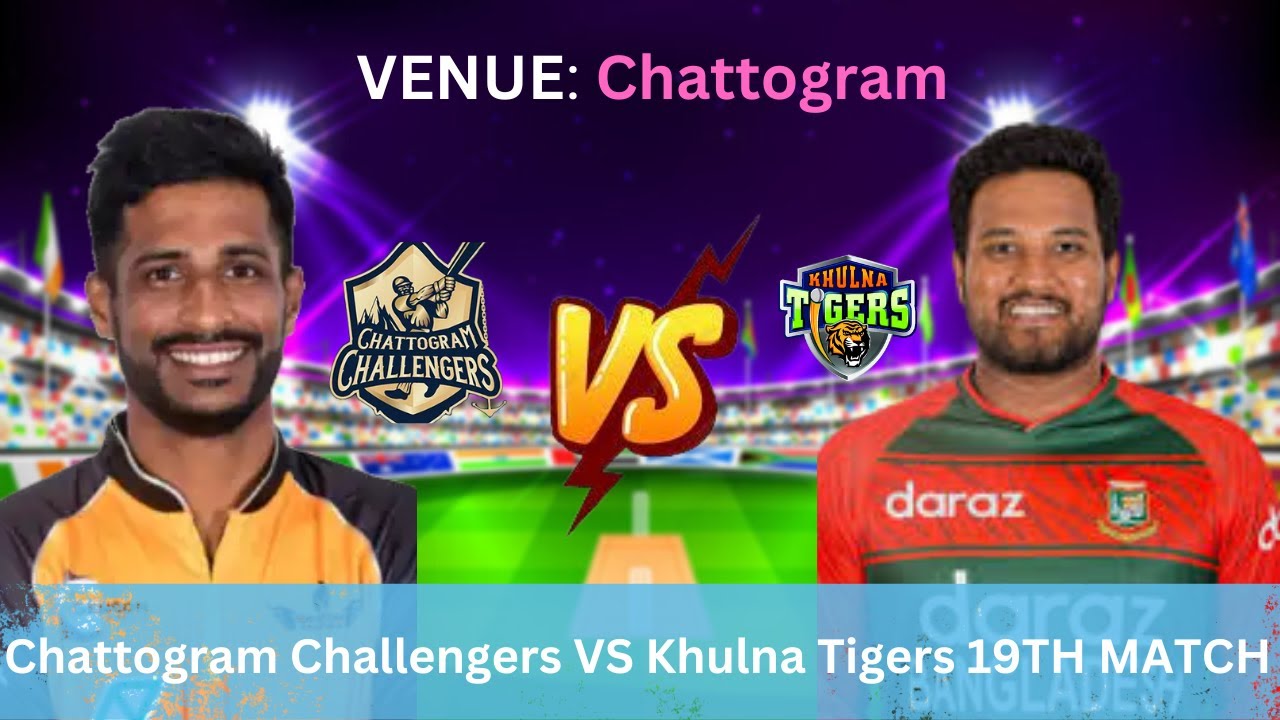 Chattogram Challengers vs Khulna Tigers 19th Match Live Scores | CGC vs ...