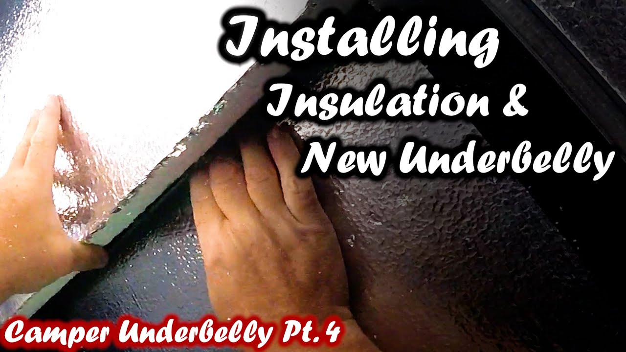REPLACING Our Campers Underbelly - FINALE (Pt. 4): Insulation ...