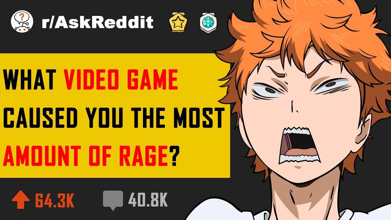 What video game caused you the most amount of rage? (r/AskReddit in ...