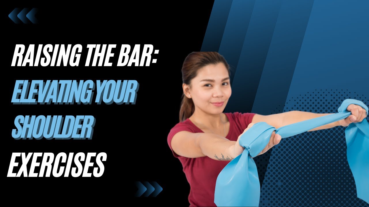 Raising the Bar: Elevating Your Shoulder Exercises - YouTube