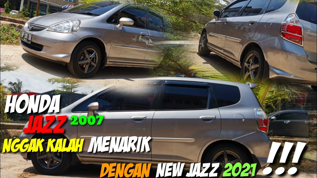 HONDA JAZZ 2007 NGGAK KALAH MENARIK DENGAN NEW JAZZ 2021 - YouTube