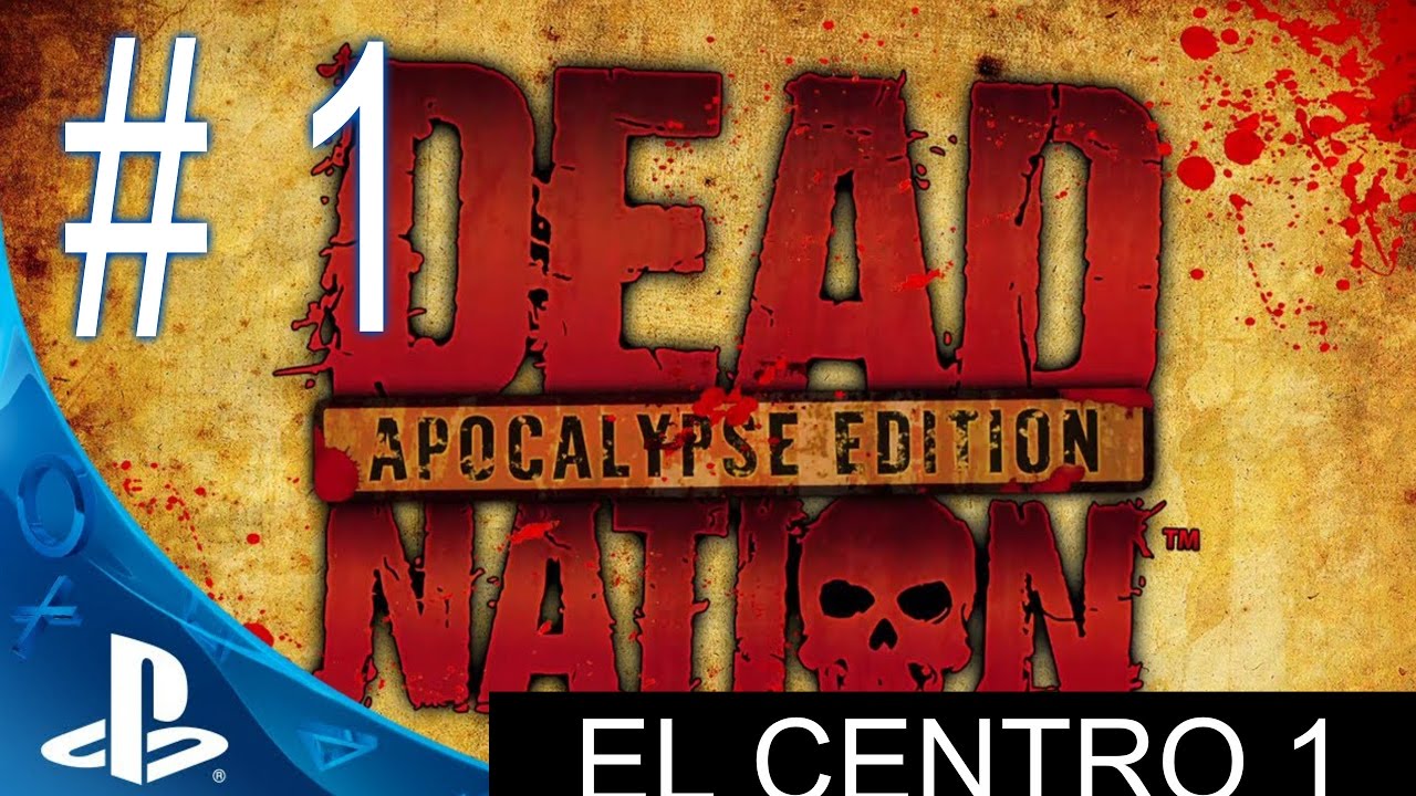 Dead Nation Apocalypse Gameplay (PS4) EL CENTRO 1 - YouTube