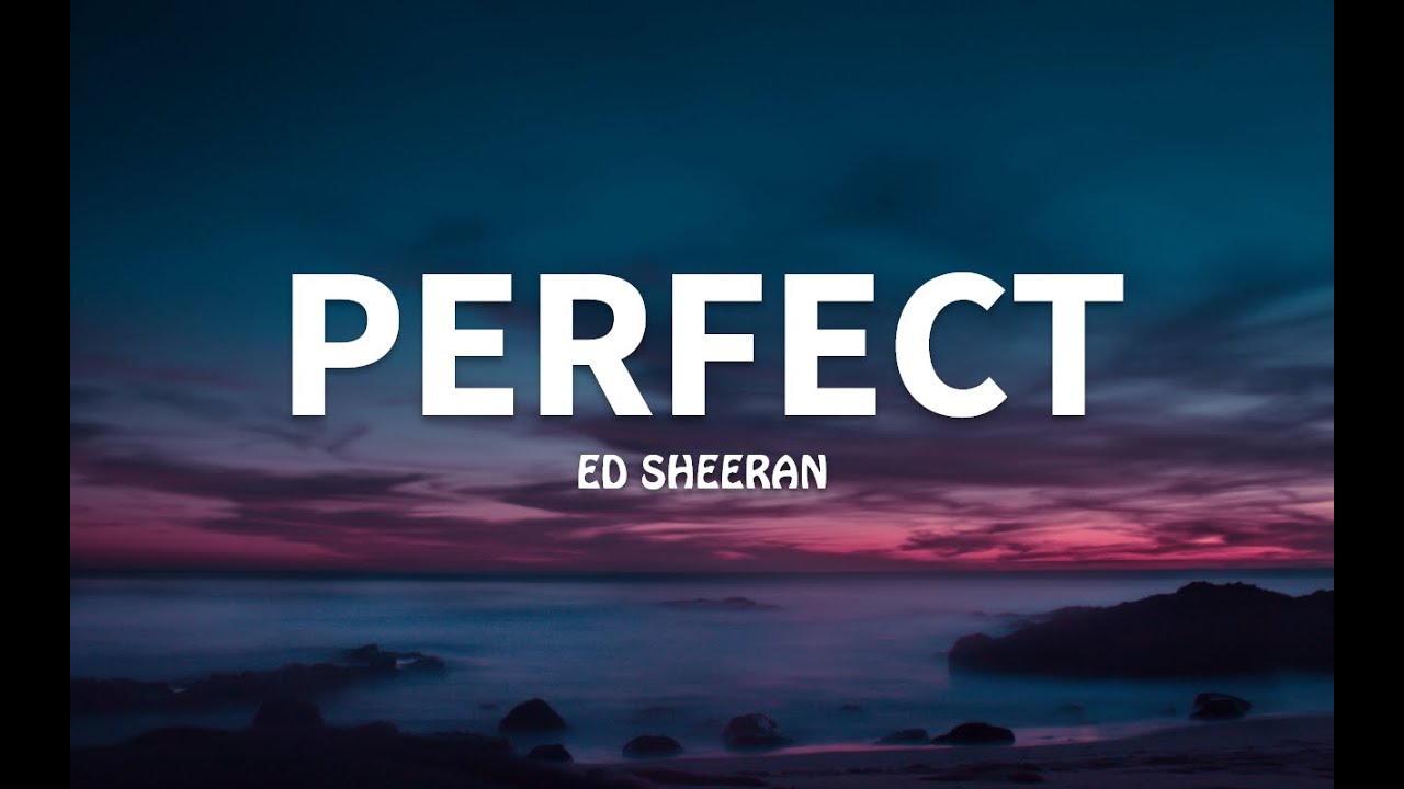 Ed Sheeran - Perfect (Lyrics) - YouTube