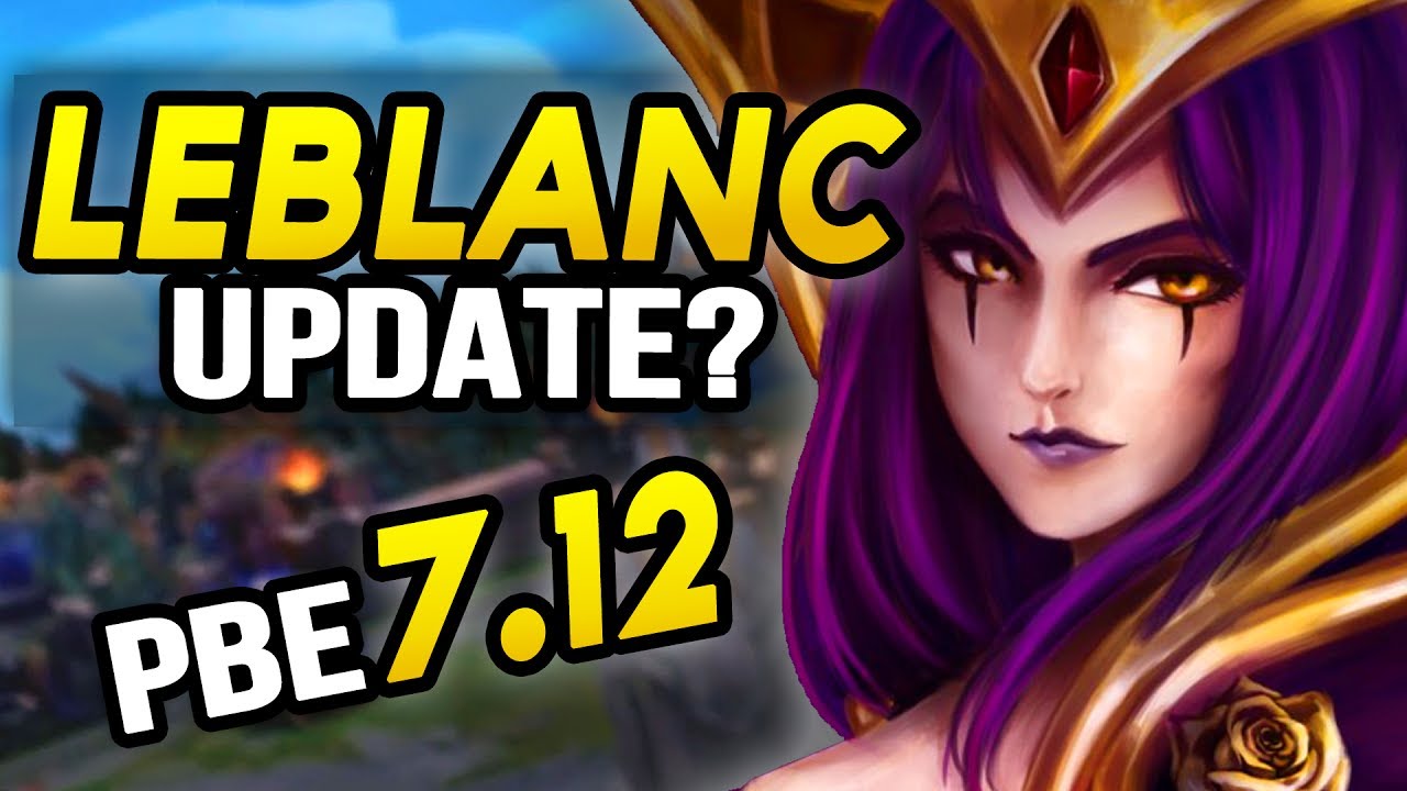 FUTURE LEBLANC UPDATE? Big 7.12 PBE Changes (League of Legends) - YouTube
