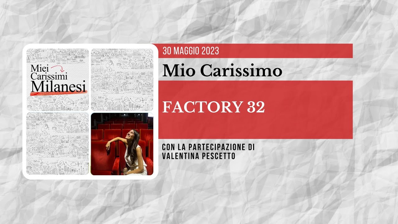 Mio Carissimo Factory32 - Valentina Pescetto - Miei Carissimi Milanesi ...