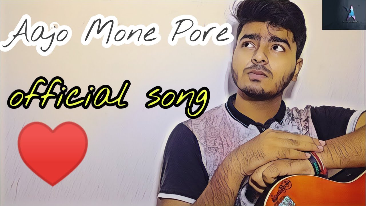 Aajo Mone Pore | Amaresh official song 2020 | Amaresh - YouTube