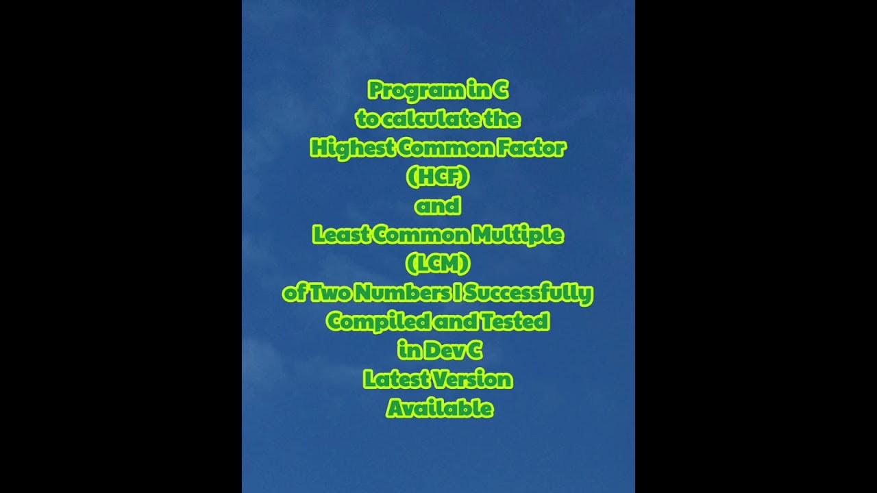 #Program in #C to calculate the (HCF) and (LCM) of Two #Numbers | # ...