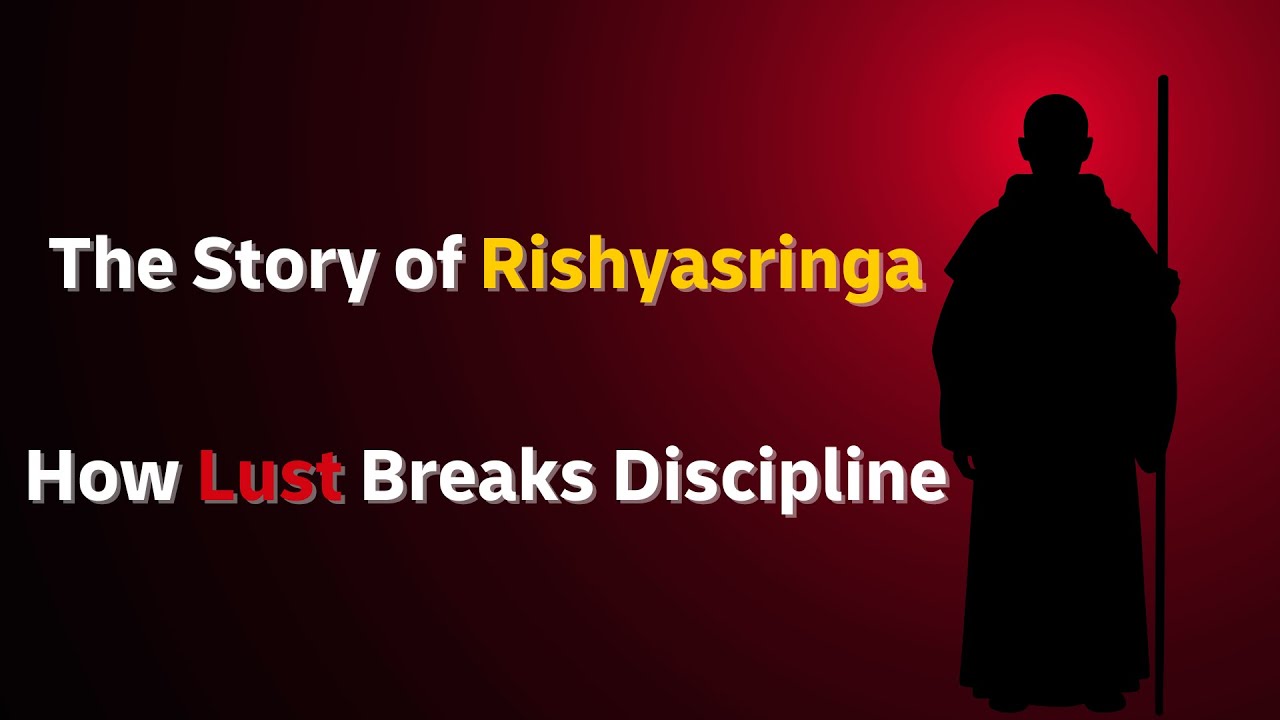 The Story of Rishyasringa How Lust Breaks Discipline - YouTube