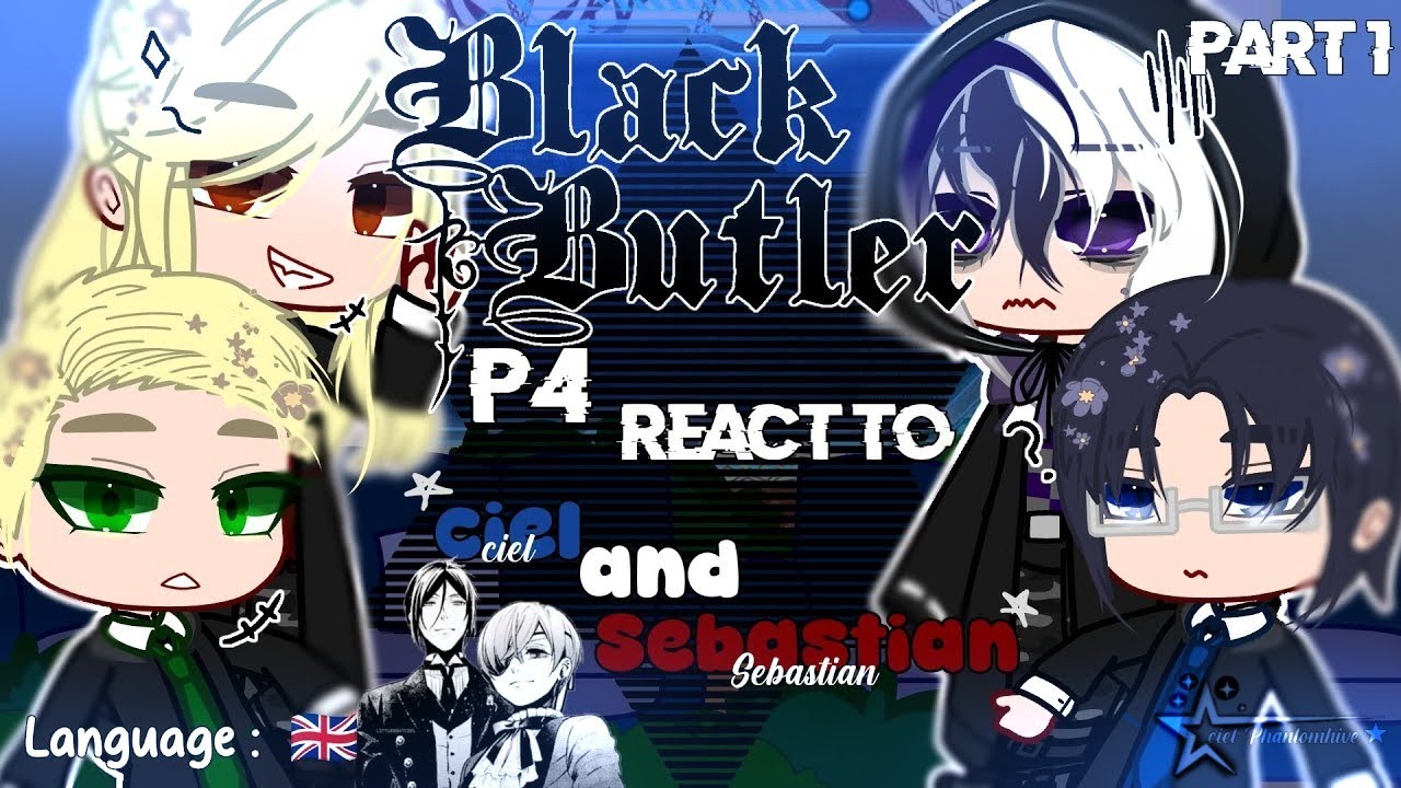 🎩- Black butler P4 react to Ciel and Sebastian || part 1 || - YouTube