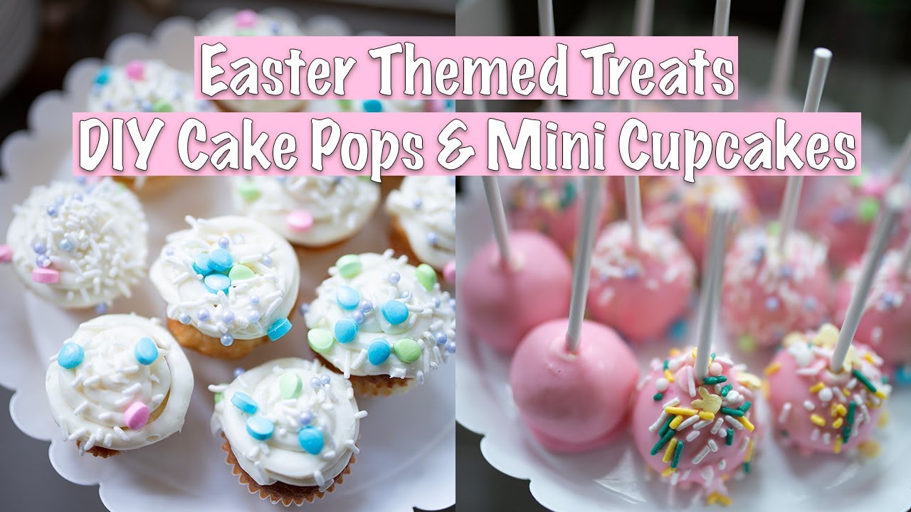EASTER THEMED CAKE POPS AND MINI CUPCAKES | DIY EASTER TREATS 2020 ...