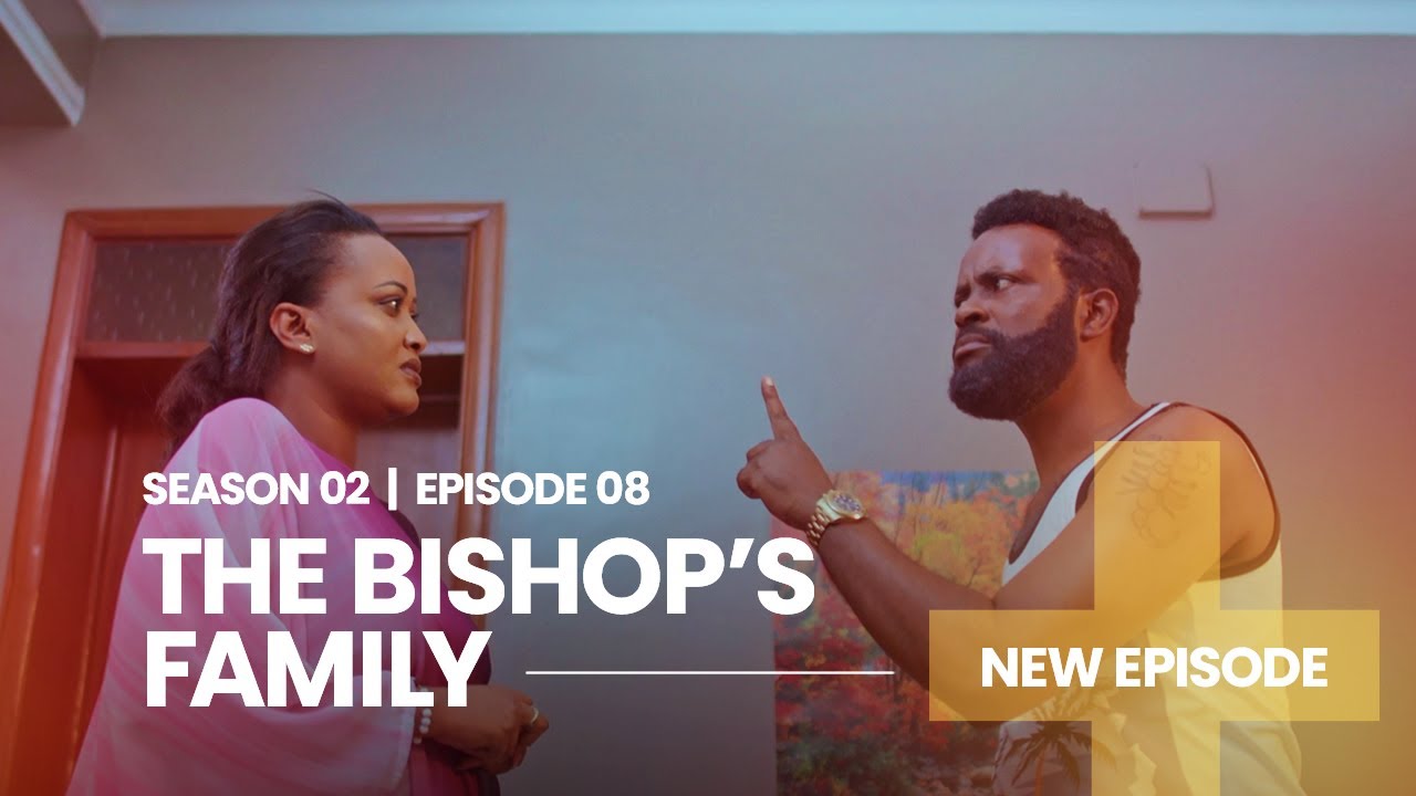 THE BISHOP'S FAMILY S2E08||JANE NTASHAKA FAUSTIN MUBUZIMA BWA FAMILLE ...
