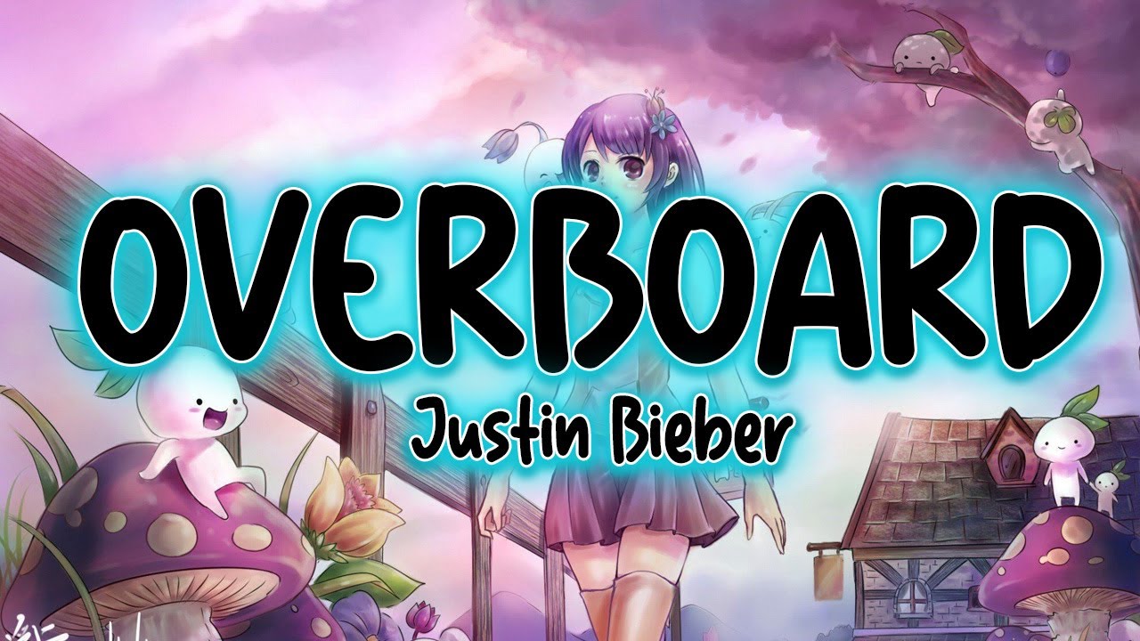Overboard (Lyrics)🌸Justin Bieber - YouTube