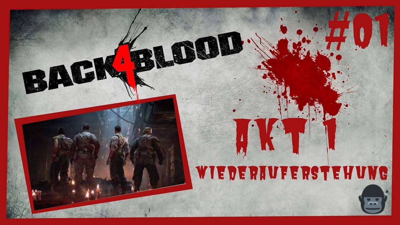 🧟BACK 4 BLOOD 🧟Gameplay Deutsch / [Akt 1 #01 Wiederauferstehung ] # ...