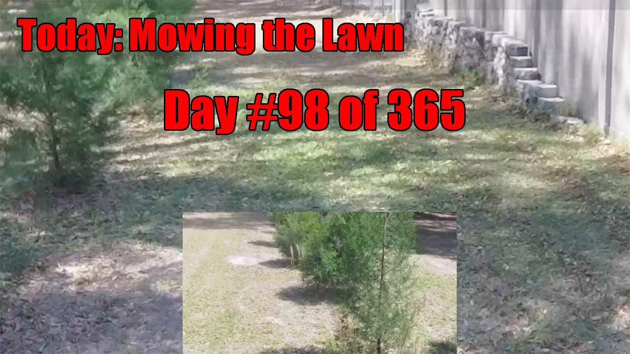 Day 098 of 365 Mowing Day - YouTube