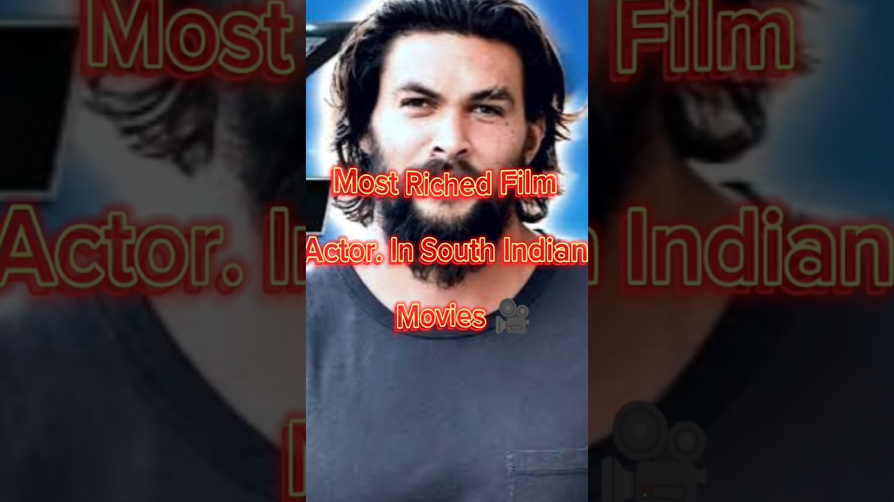 Most Richest Actor in South Indian Movies #india #viral - YouTube