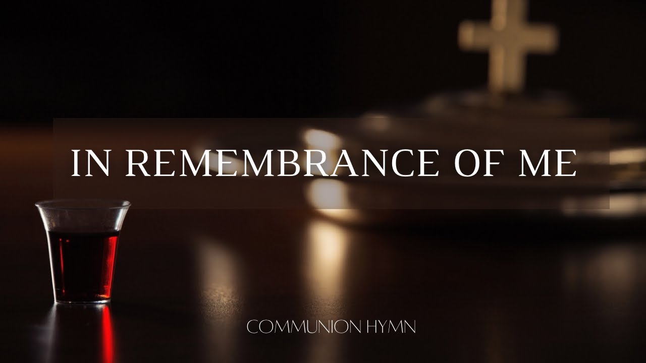 In Remembrance of Me (Communion Hymn) - YouTube