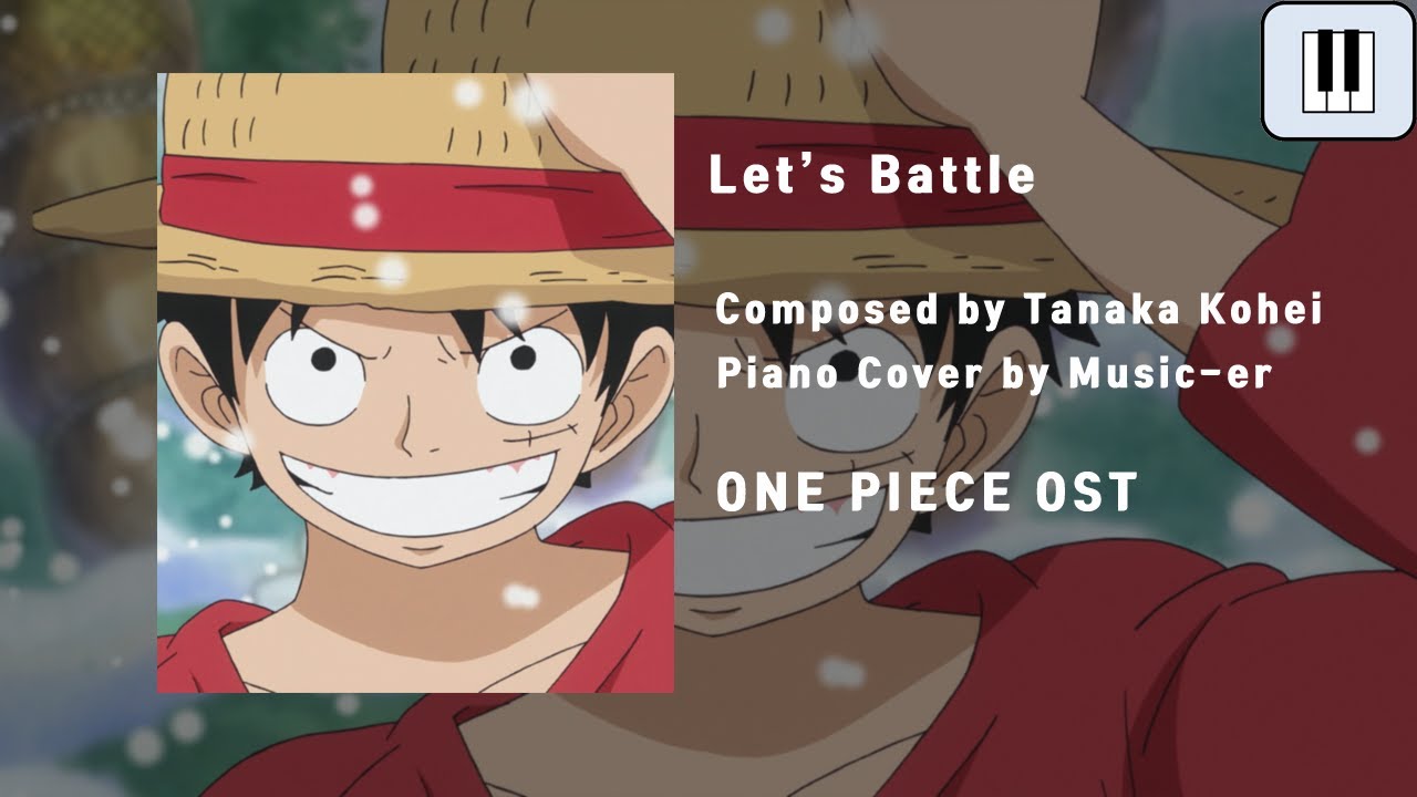 ONE PIECE OST : Let's Battle - extended (PIANO VER.) cover by Music-er ...
