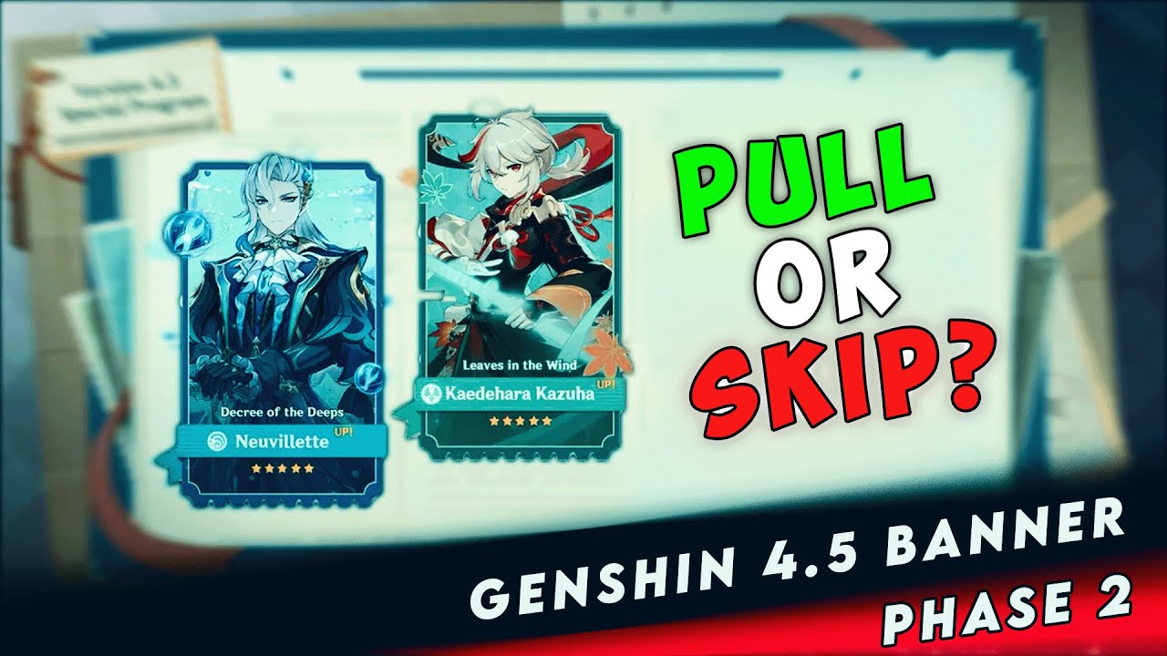 Kazuha or Neuvillette?? PULL or SKIP?? [ Genshin Impact ] - YouTube