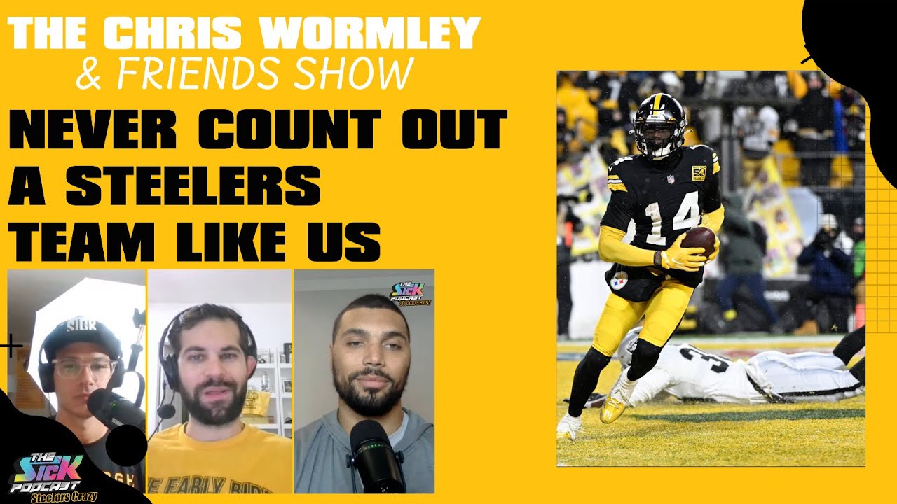 Never Count Out A Steelers Team Like Us - The Chris Wormley & Friends ...