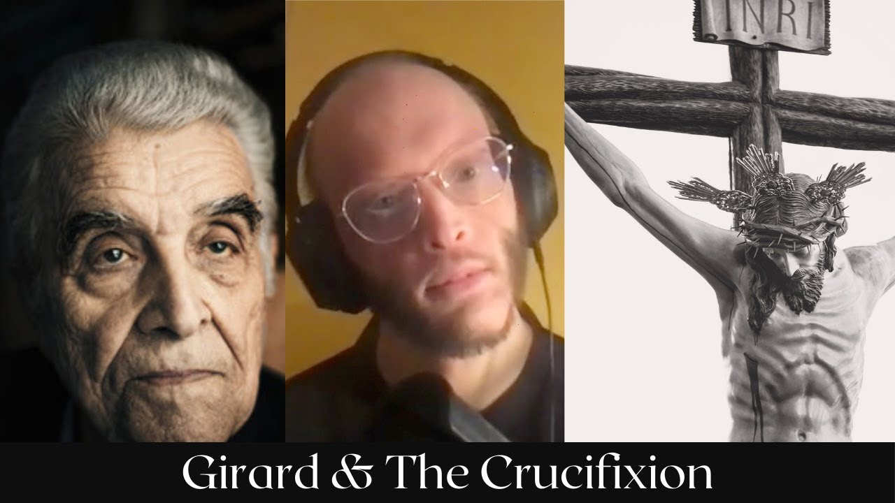 René Girard & the Crucifixion – His Radical Take on Christianity ...