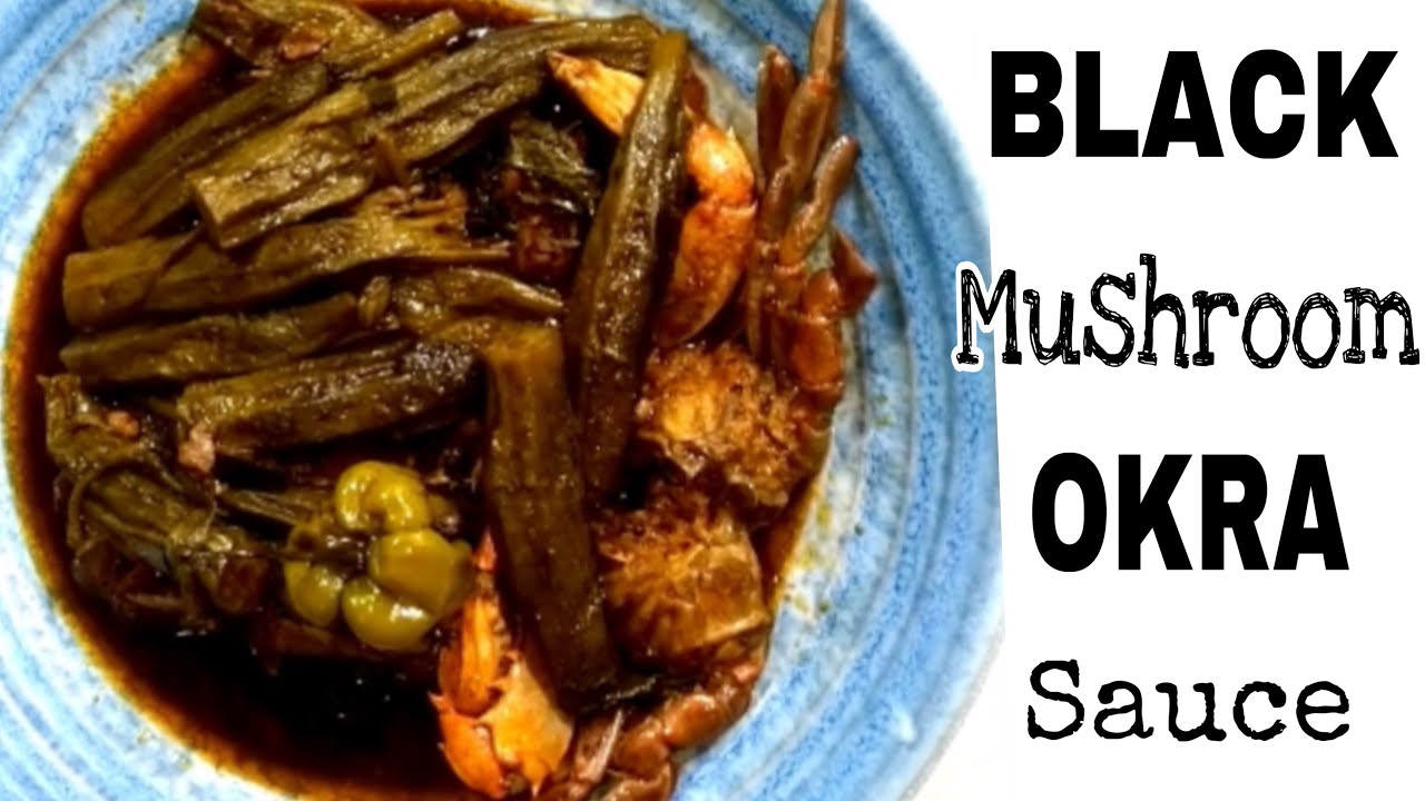 RICH FLAVORFUL BLACK MUSHROOM OKRA SAUCE: A MUST-TRY RECIPE! | SOS ...