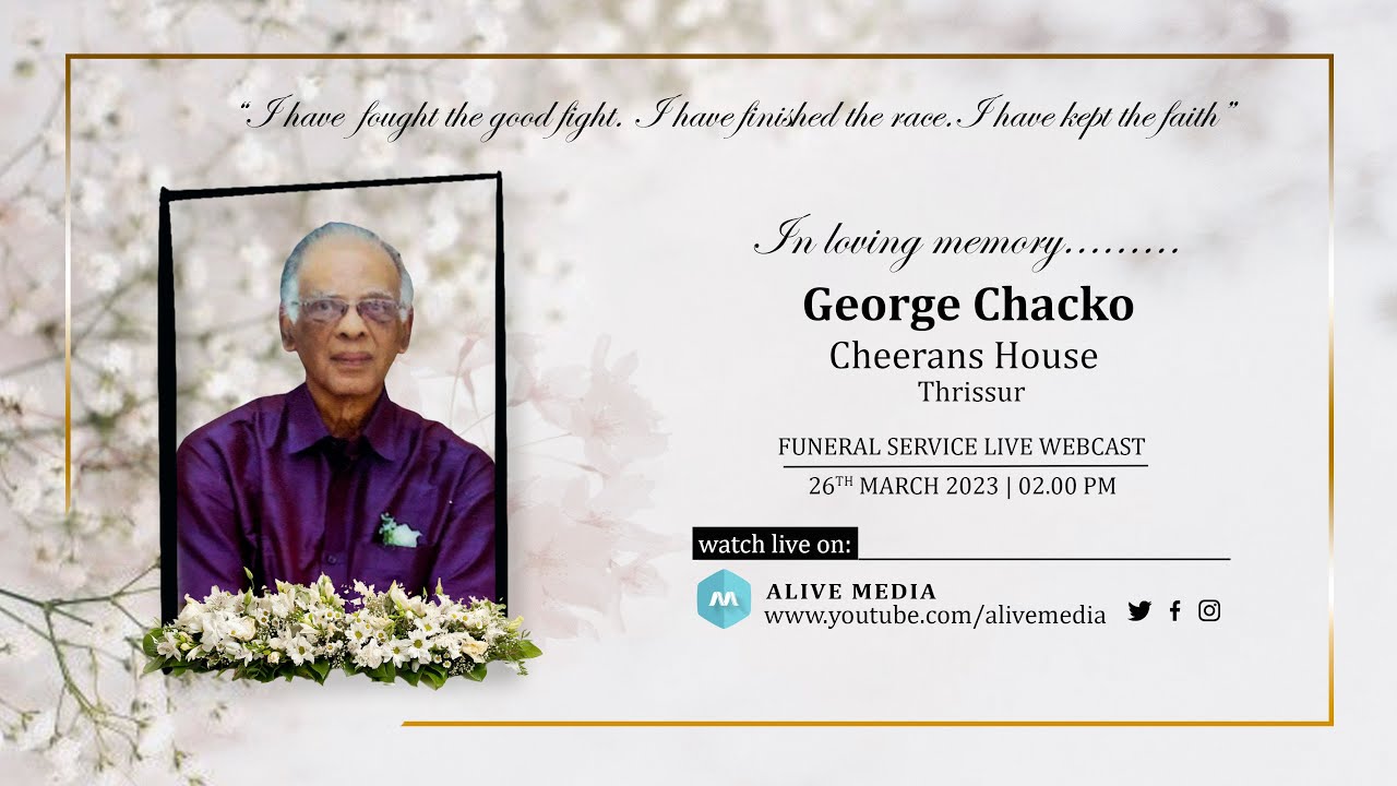GEORGE CHACKO | FUNERAL SERVICE LIVE WEBCAST | 26-03-2023 | ALIVE MEDIA ...