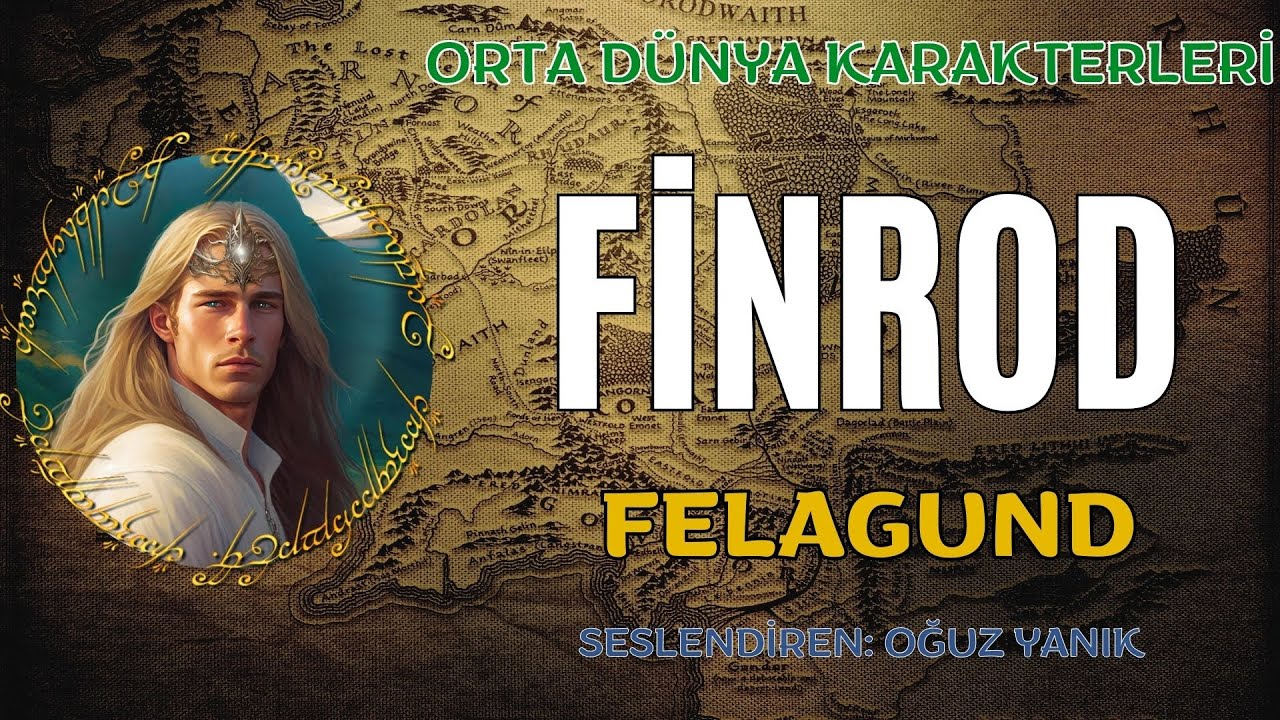 FİNROD FELAGUND'un HİKAYESİ (Orta Dünya Karakterleri - Tolkien Evreni ...