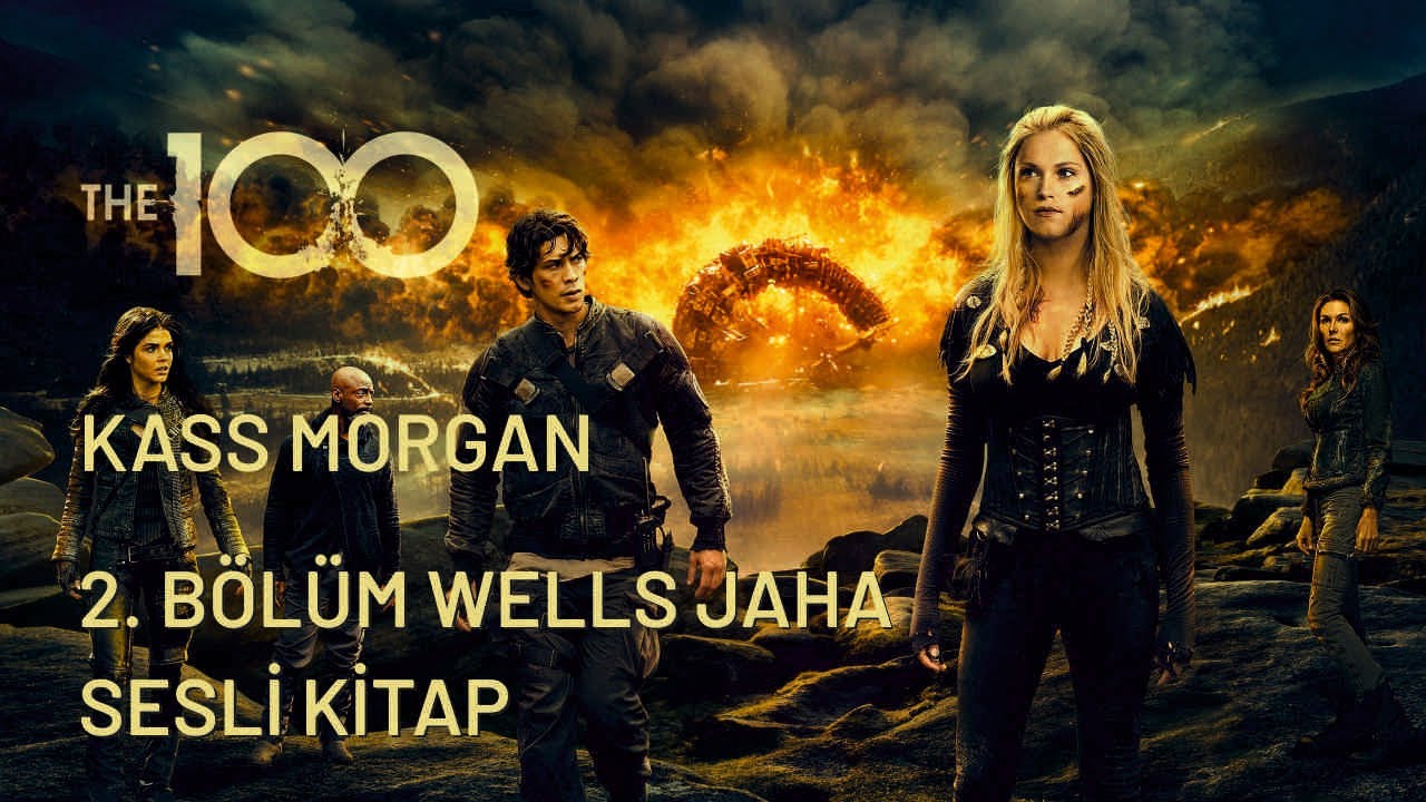 The 100 (Sesli Kitap) 2. Bölüm Wells Jaha - YouTube