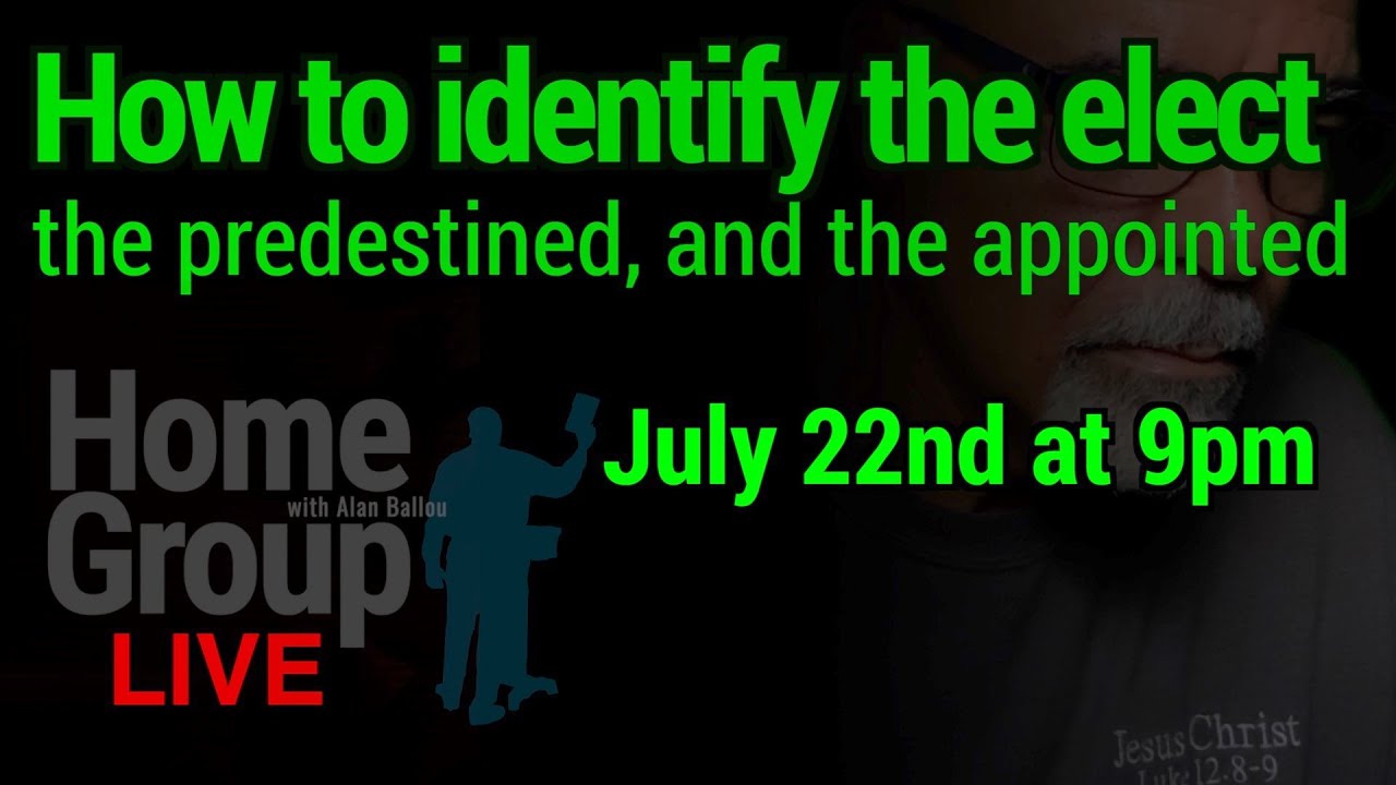 How to identify the elect of God, the predestined, and the appointed ...