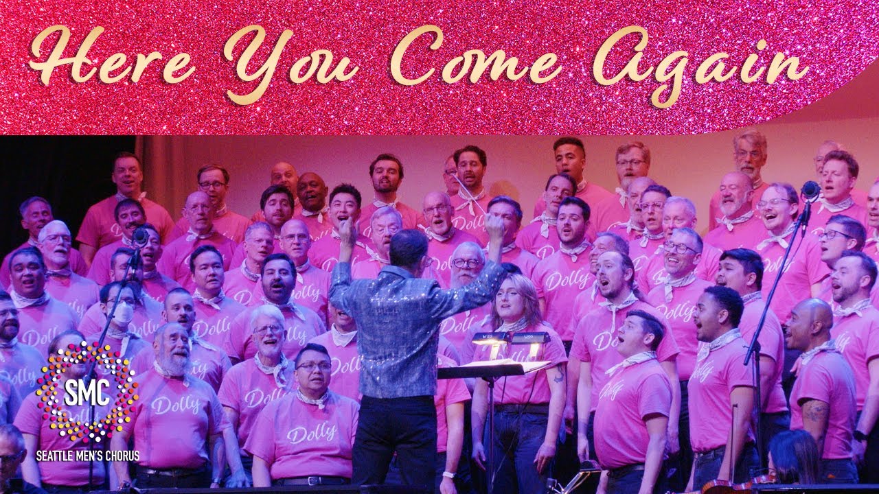 Here You Come Again | Seattle Men's Chorus - YouTube