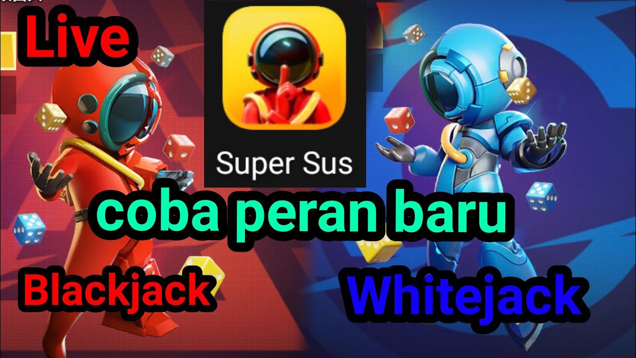 🛑LIVE PAKAI PERAN BARU WHITEJACK SUPER SUS - CONTER BLACKJACK LIVE SUPER SUS | SUPER SUS LIVE ...